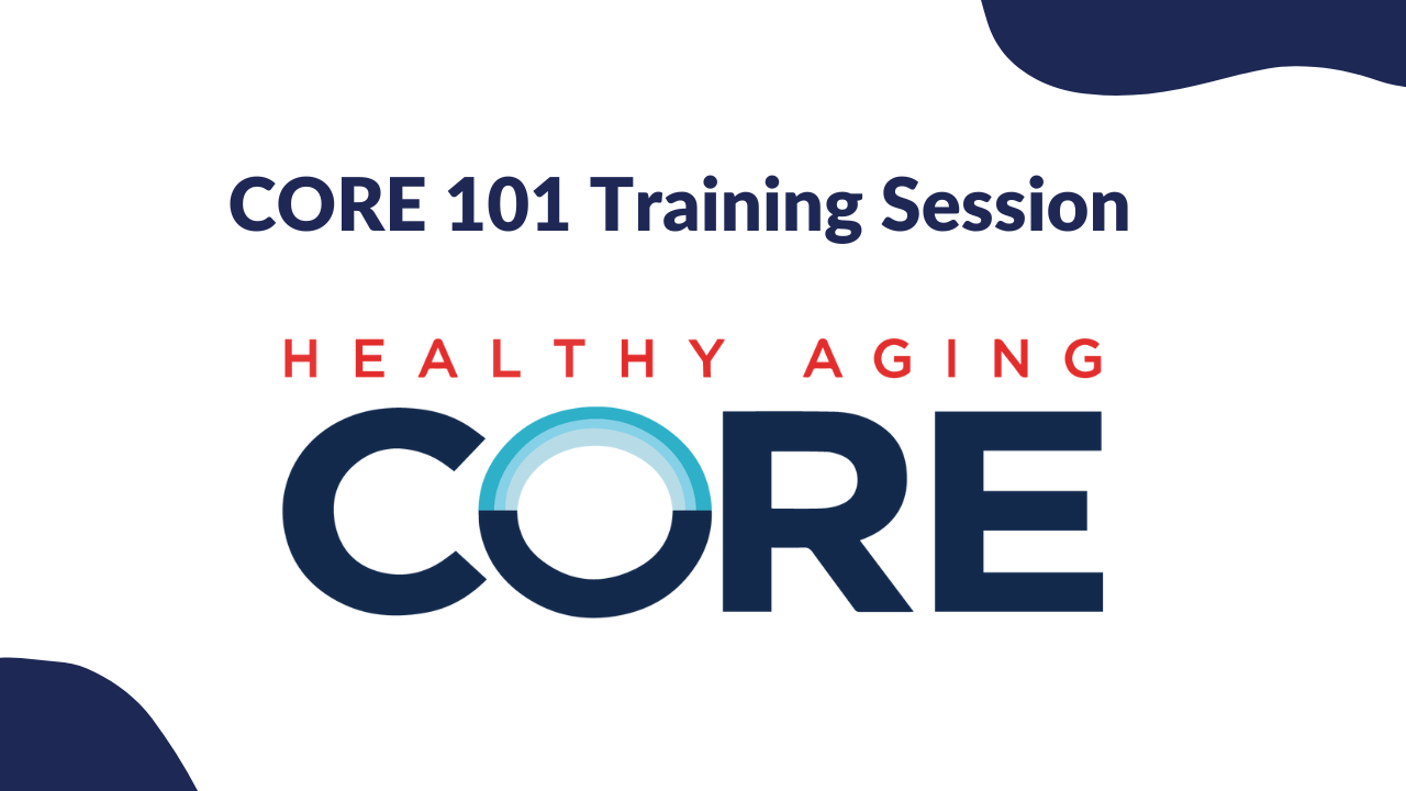 CORE 101 Training- November 2025 - Healthy Aging CORE BC