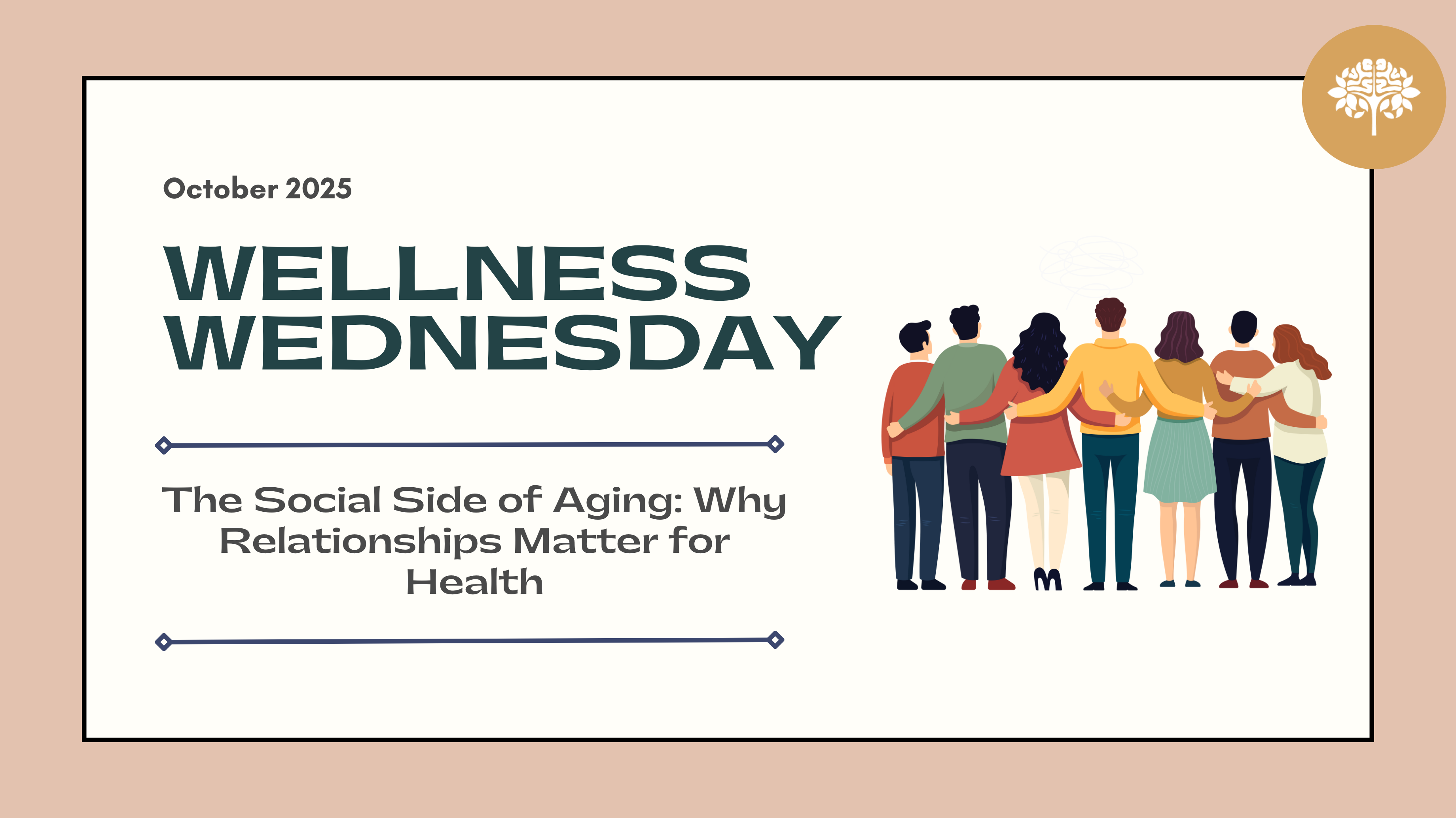 [Webinar] Wellness Wednesday: The Social Side of Aging - Why Relationships Matter for Health ...